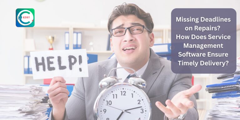 Missing Deadlines on Repairs? How Does Service Management Software ...