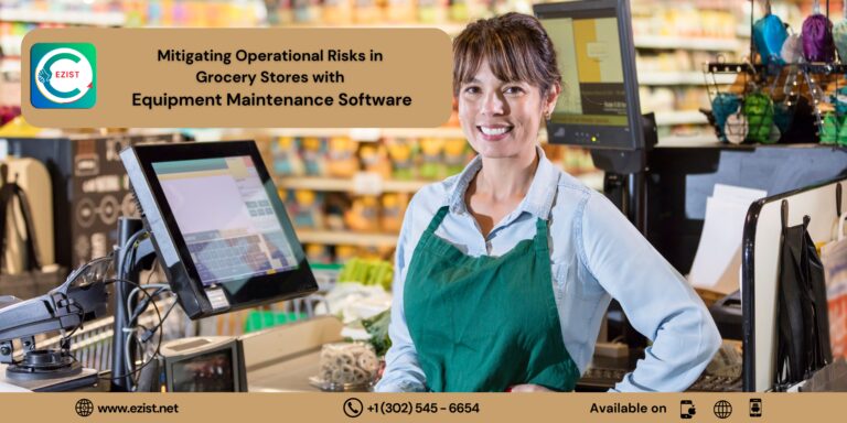 Operational Risks in Grocery Stores with Equipment Maintenance Software